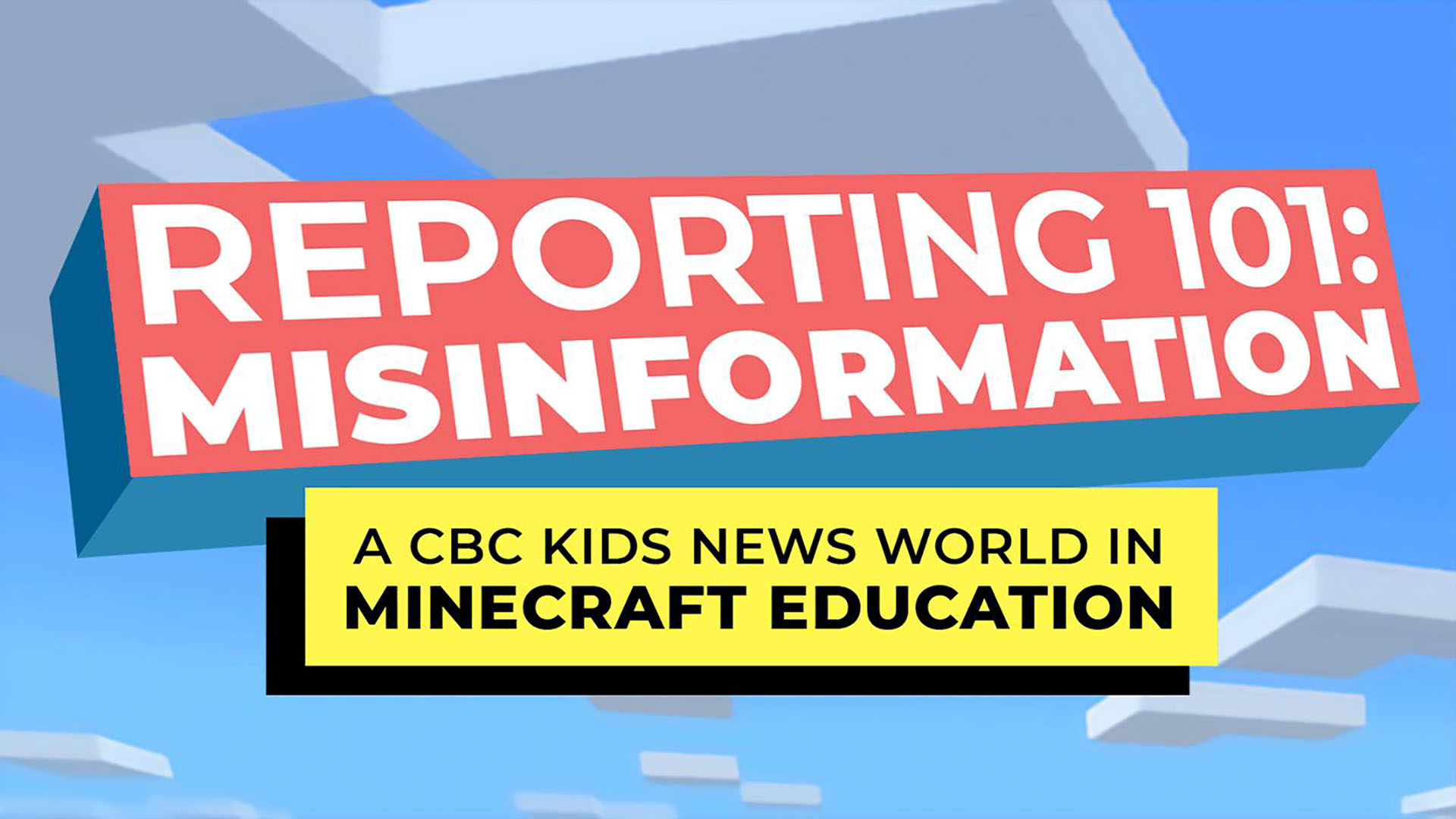 reporting 101 misinformation - cbc kids news world in minecraft